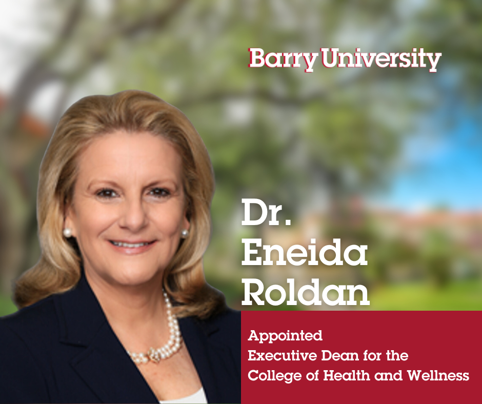 Dr. Eneida Roldan Named Barry University Executive Dean for the College ...